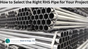 How to Select the Right RHS Pipe for Your Project